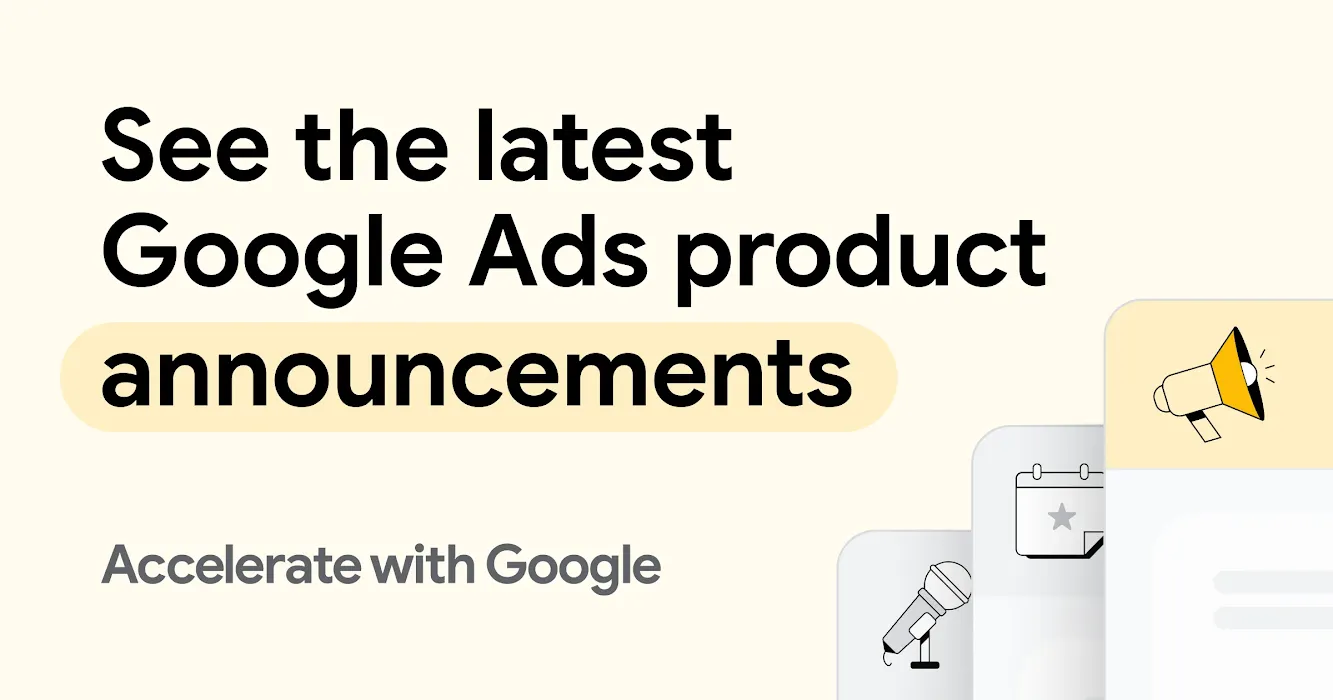See the latest Google Ads product announcements