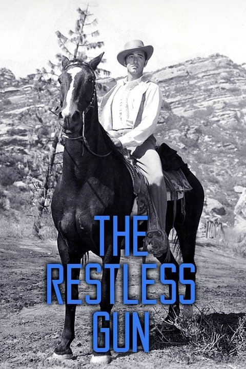 The Restless Gun - Alchetron, The Free Social Encyclopedia